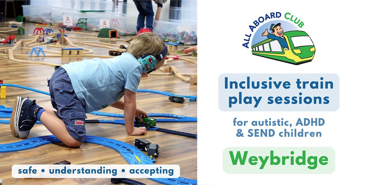[Weybridge] Inclusive play sessions for autistic, ADHD and SEN children ...