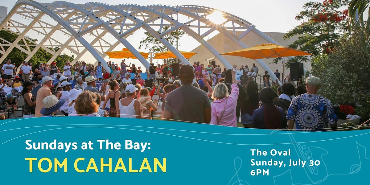 Sundays at The Bay featuring Tom Cahalan | The Oval at The Bay ...