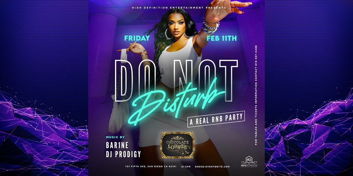 Do Not Disturb : A Real R&B Party at Chocolate Lounge at Theatre Box ...