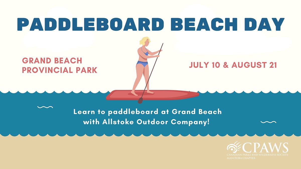 CPAWS Manitoba Paddleboard Beach Day at Grand Beach Provincial Park ...