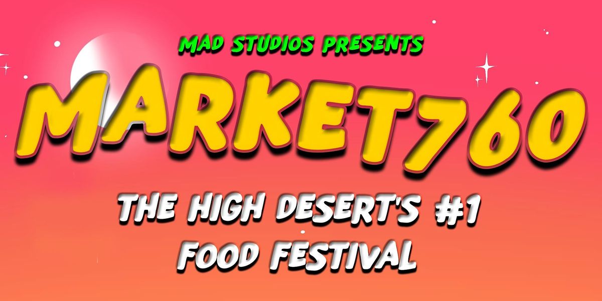 MARKET 760 Food Festival at Adelanto Stadium and Event Center on 30th ...