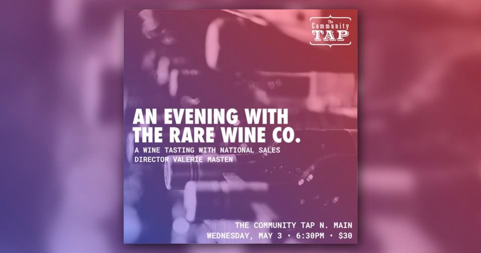 Wine Tasting with The Rare Wine Co. @ TCT N. Main at The Community Tap ...
