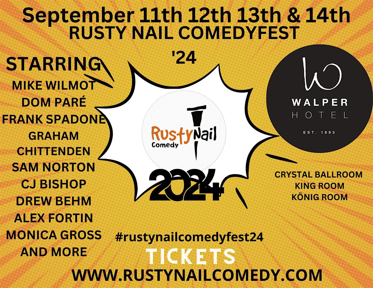 Rusty Nail ComedyFest 2024 FRIDAY 13TH early show at The Walper Hotel ...