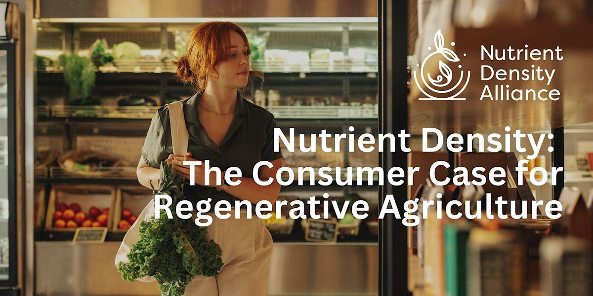 Nutrient Density: The Consumer Case for Regenerative Agriculture at ...