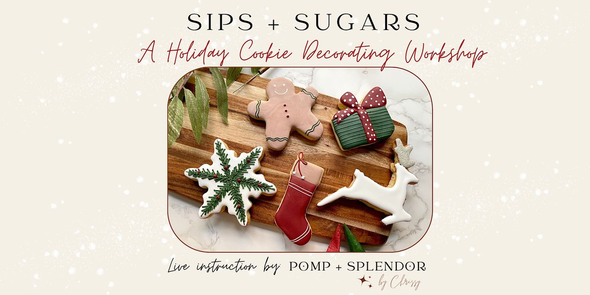 Sips + Sugars Holiday Cookie Decorating Class at three sisters co ...