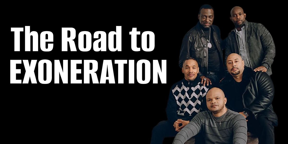 The Road to Exoneration: A Discussion with the Exonerated Five (Online ...