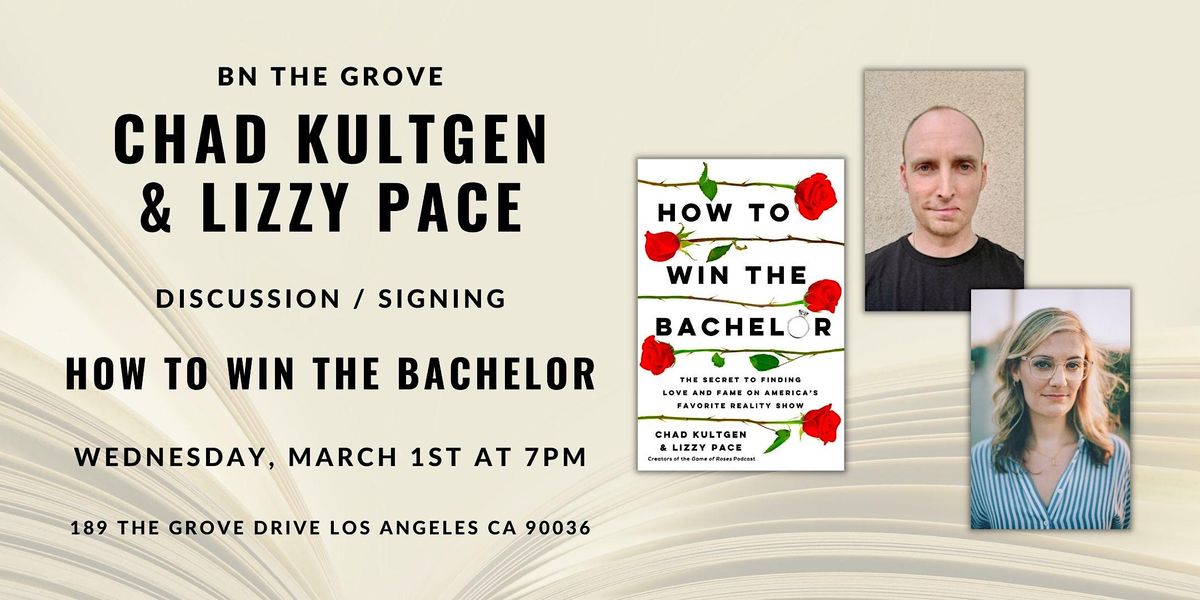 Chad Kultgen and Lizzy Pace discuss HOW TO WIN THE BACHELOR at BN The ...