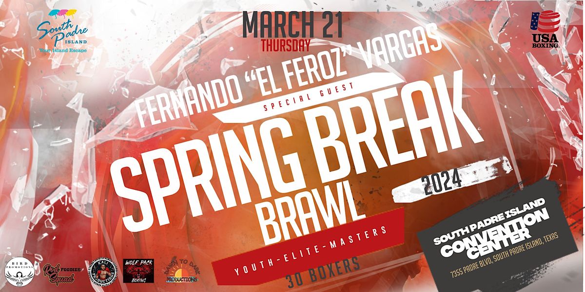 Spring Break Brawl 2024 with special guest Fernando "Feroz" Vargas ...