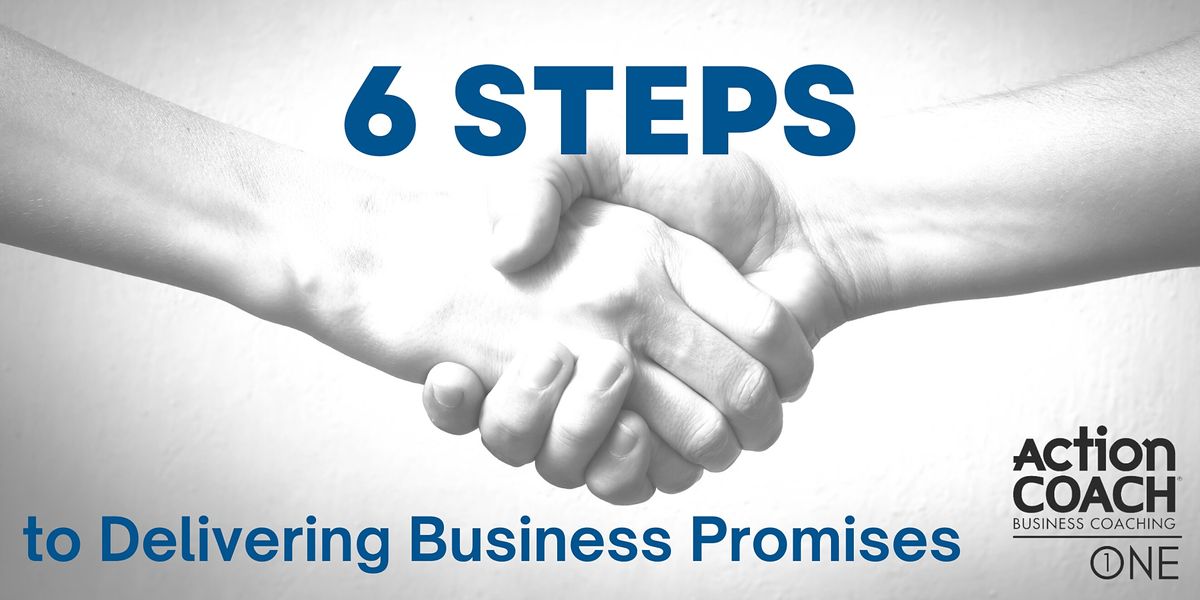 6 Steps to Delivering Business Promises | Innovation Park, South Bend ...