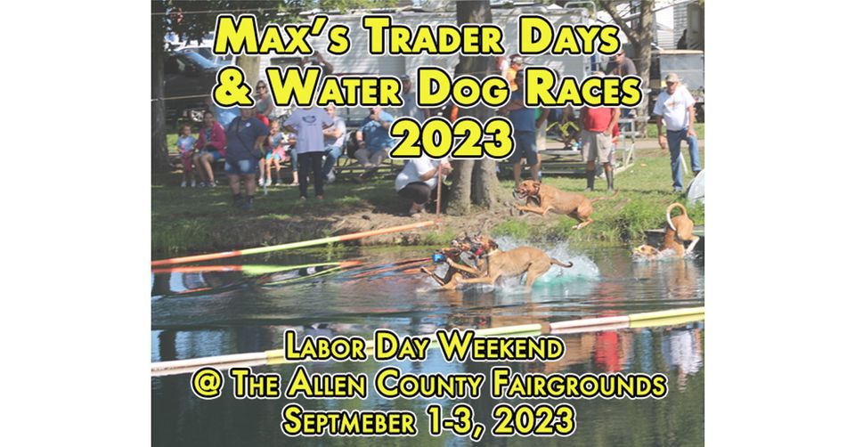 Maxs Trader Days & Water Dog Races 2023 at 2750 Harding Hwy, Lima, OH ...