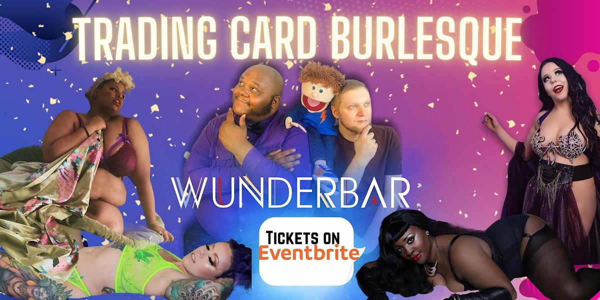 Nerdy Trading Card Burlesque WUNDERBAR | Wunderbar, Syracuse, NY | November 19, 2022