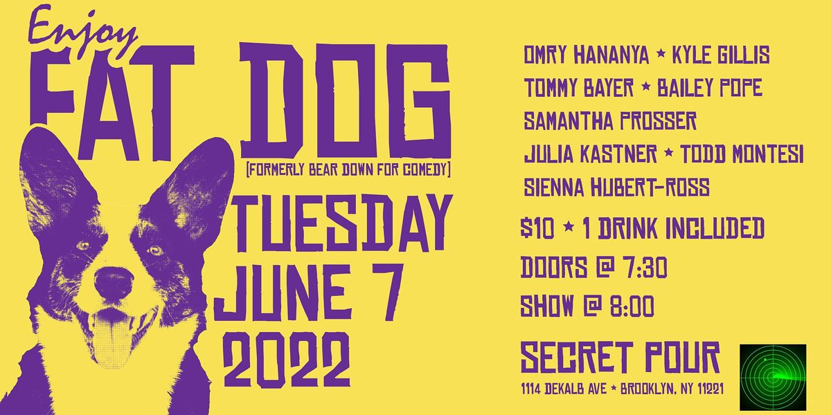 Fat Dog (live stand-up comedy at Secret Pour) | Secret Pour, Brooklyn ...