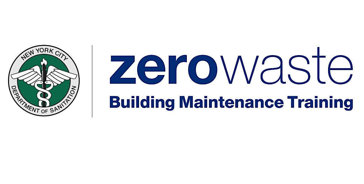 DSNY Zero Waste Building Maintenance Training: June Session | Online ...