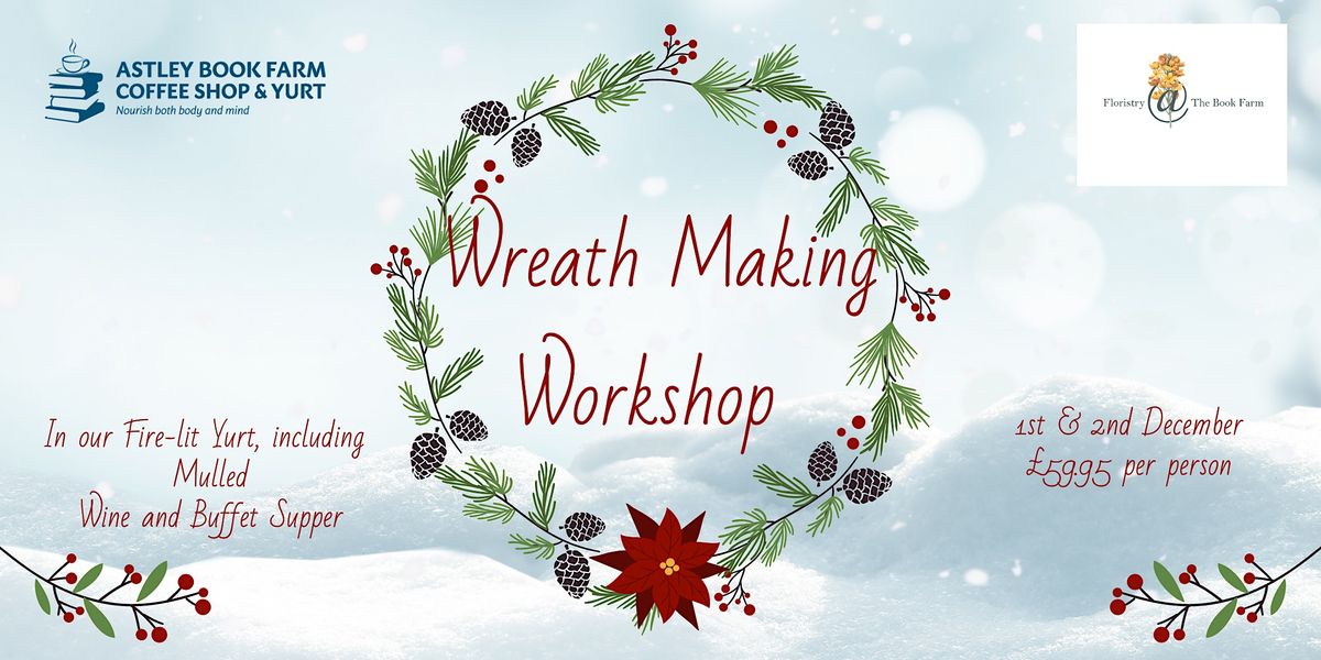 Wreath Making Workshop with buffet supper at Astley Book Farm & Coffee ...