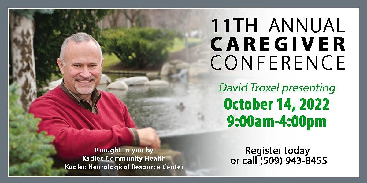 11th Annual Caregiver Conference - David Troxel Presenting at Richland ...
