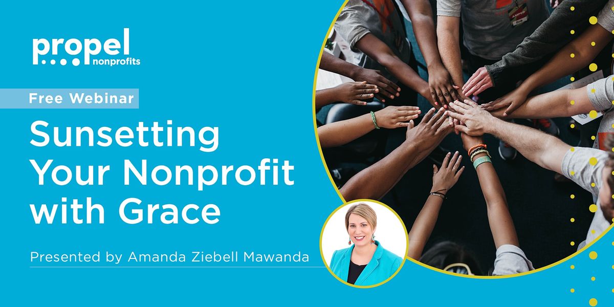 Sunsetting Your Nonprofit with Grace | Online | October 19, 2022