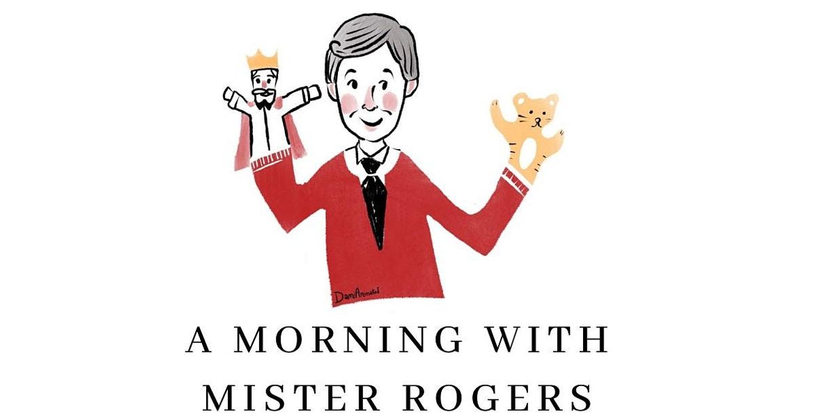 A Morning with Mr. Rogers at AJ Palumbo Science and Technology Center ...