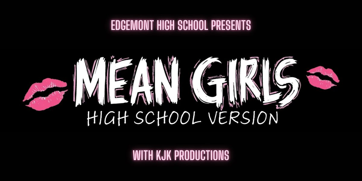 Mean Girls: High School Version - Friday Evening | Edgemont Jr./Sr ...