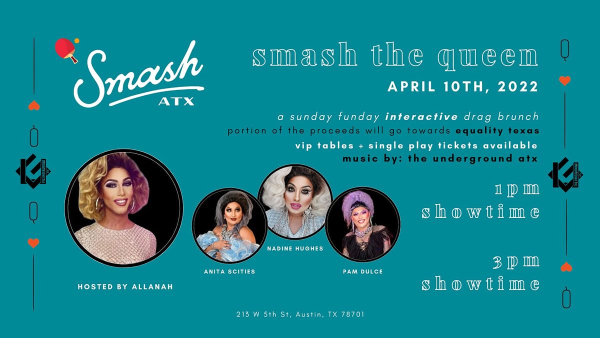 SMASH THE QUEEN: Sunday Funday Interactive Drag Show at Smash ATX ...
