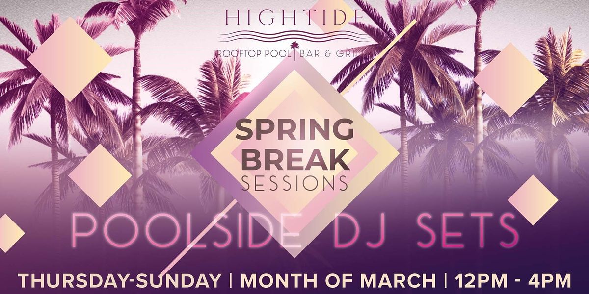 Spring Break Sessions @ Hightide Rooftop Pool | Bahia Mar Fort ...
