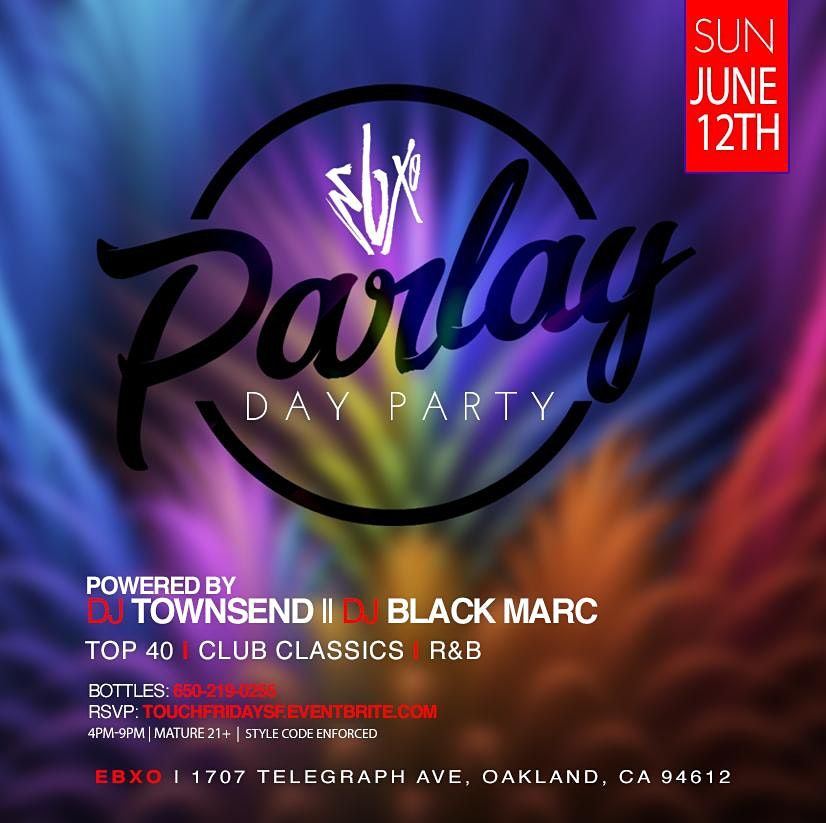 PARLAY DAY PARTY at EBXO, Oakland on 12th June, 2022