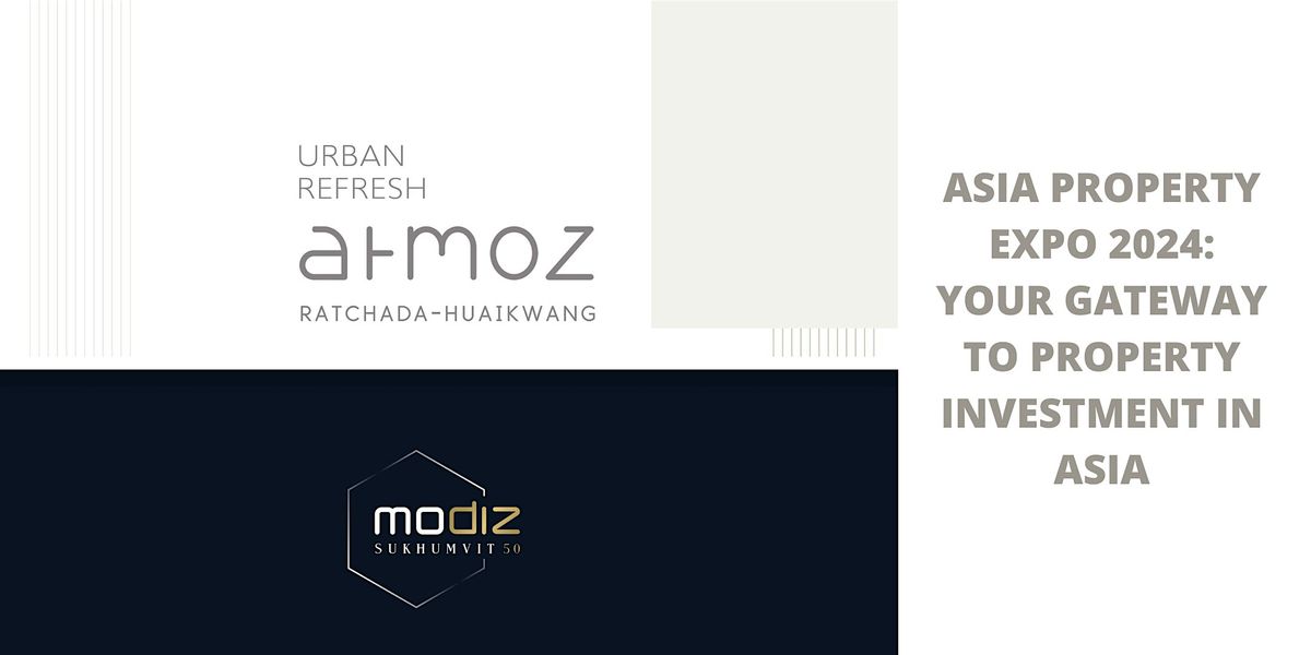 ASIA PROPERTY EXPO 2024: YOUR GATEWAY TO PROPERTY INVESTMENT IN ASIA ...
