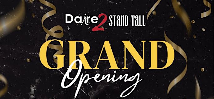 Daire to STAND TALL Grand Opening at The Golden Rule, Daire to STAND TALL (Park in the Robert ...