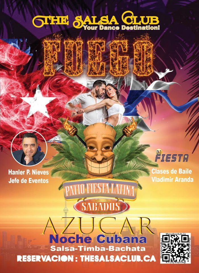 FUEGO Azucar Noche Cubana Torontos Largest Latin Patio Party at 120 ...