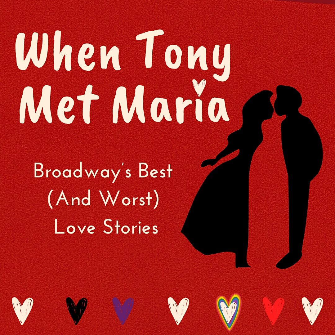 WHEN TONY MET MARIA - BROADWAYS BEST (AND WORST) LOVE STORIES. A ...