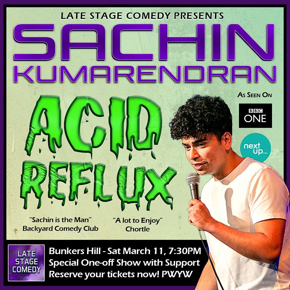 Sachin Kumarendran: Acid Reflex - Special One-Off Show | Bunkers Hill ...