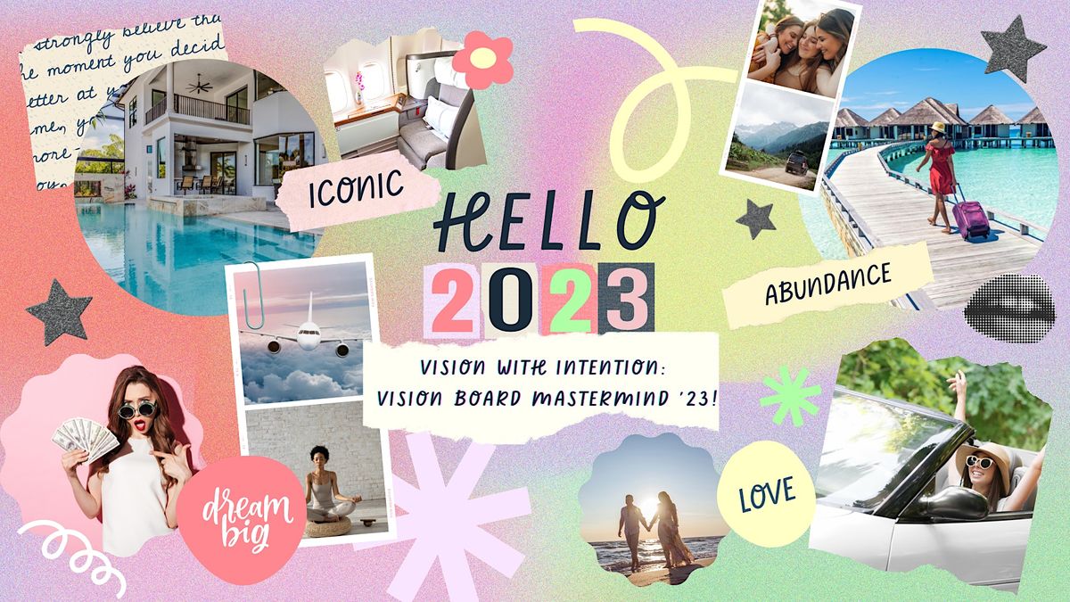 2023 Vision with Intention: Vision Board Mastermind 23! at 1334 ...