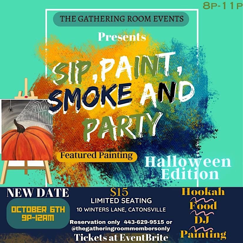 Sip, Paint, Smoke & Party | 10 Winters Ln, Catonsville, MD | October 6 ...