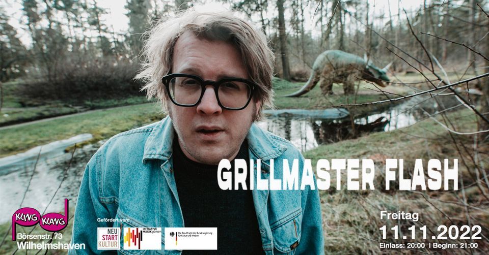 GRILLMASTER FLASH (Komplett Ready Tour 2022) | Wilhelmshaven, Kling Klang | KLING KLANG ...