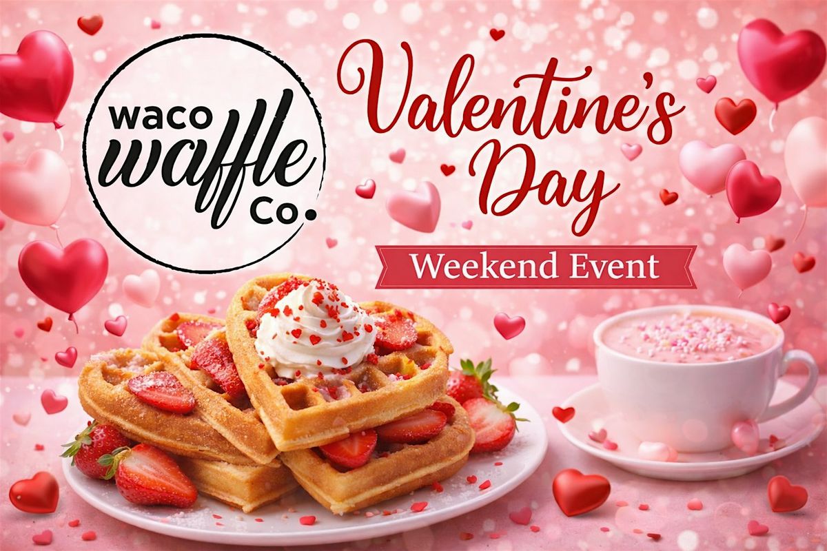 Valentines Waffle Night at Waco Waffle Co on 13th February, 2026