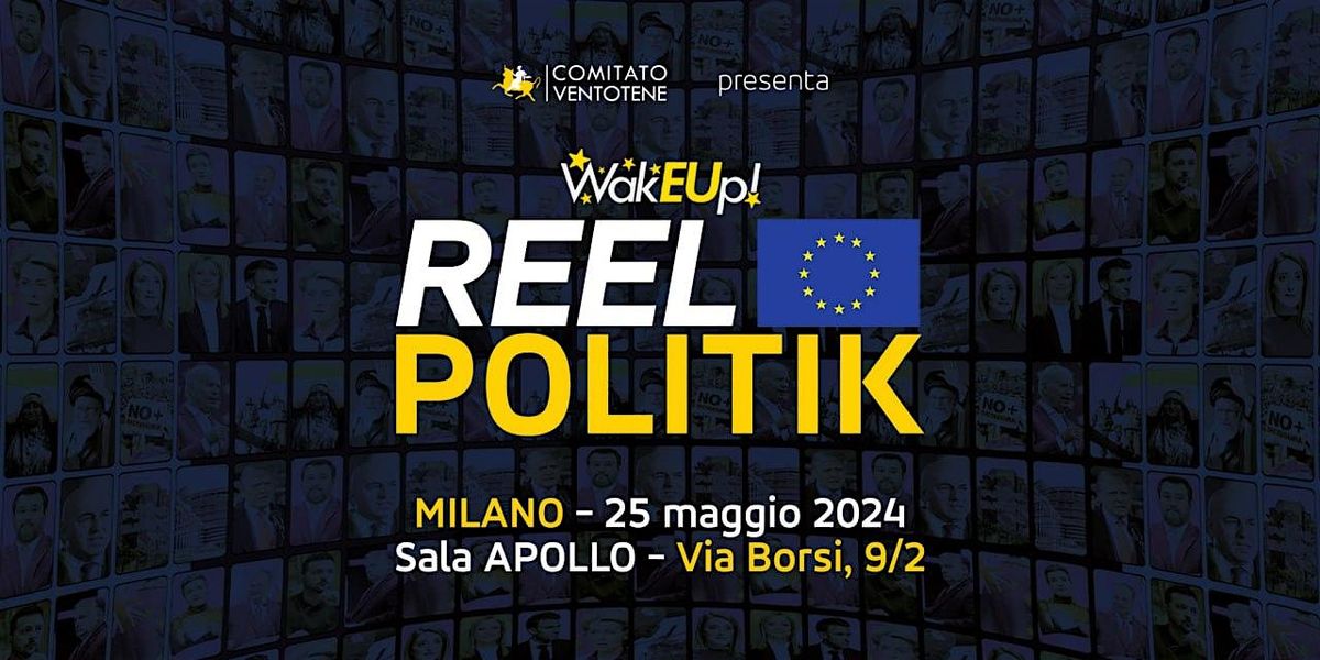 REELPolitik | Apollo Milano | May 25, 2024