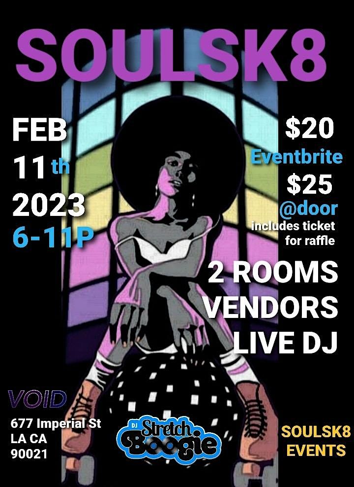 VOID Studios X DJ Stretch Boogie Presents Soulsk8 at 677 Imperial St, Los Angeles on 11th ...