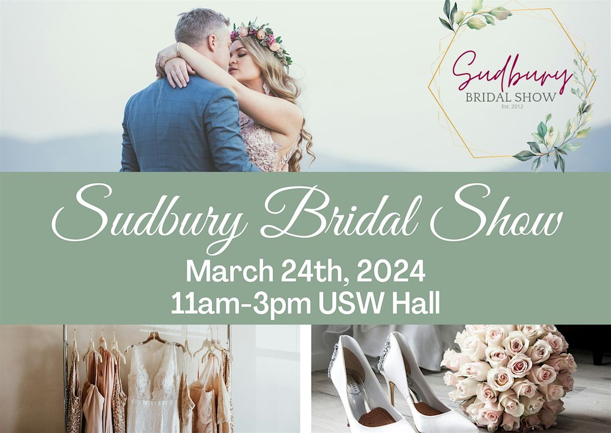 Sudbury Spring Bridal Show 2024 | United Steelworkers Hall Local 6500 ...