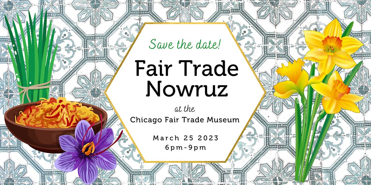 Fair Trade Nowruz at Chicago Fair Trade Museum at NEWCITY on 25th March ...