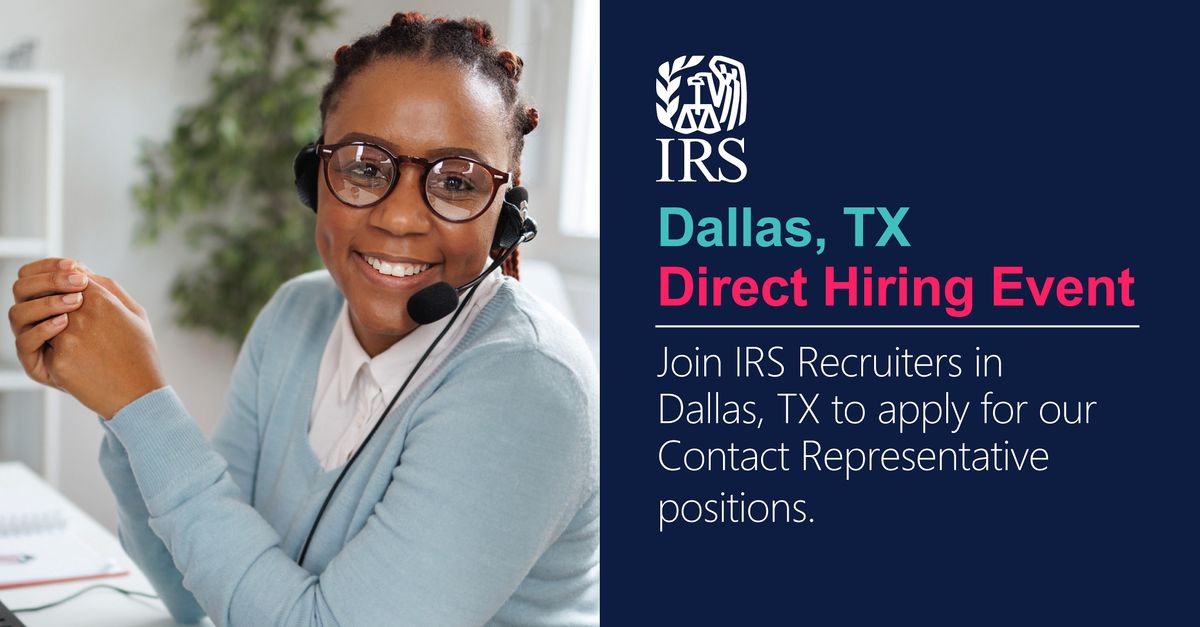IRS Dallas, TX In-person Hiring Event-Contact Representatives at Irving ...
