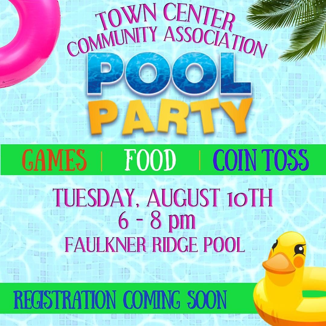 2022 Town Center Community Association Pool Party | Faulkner Ridge Pool ...
