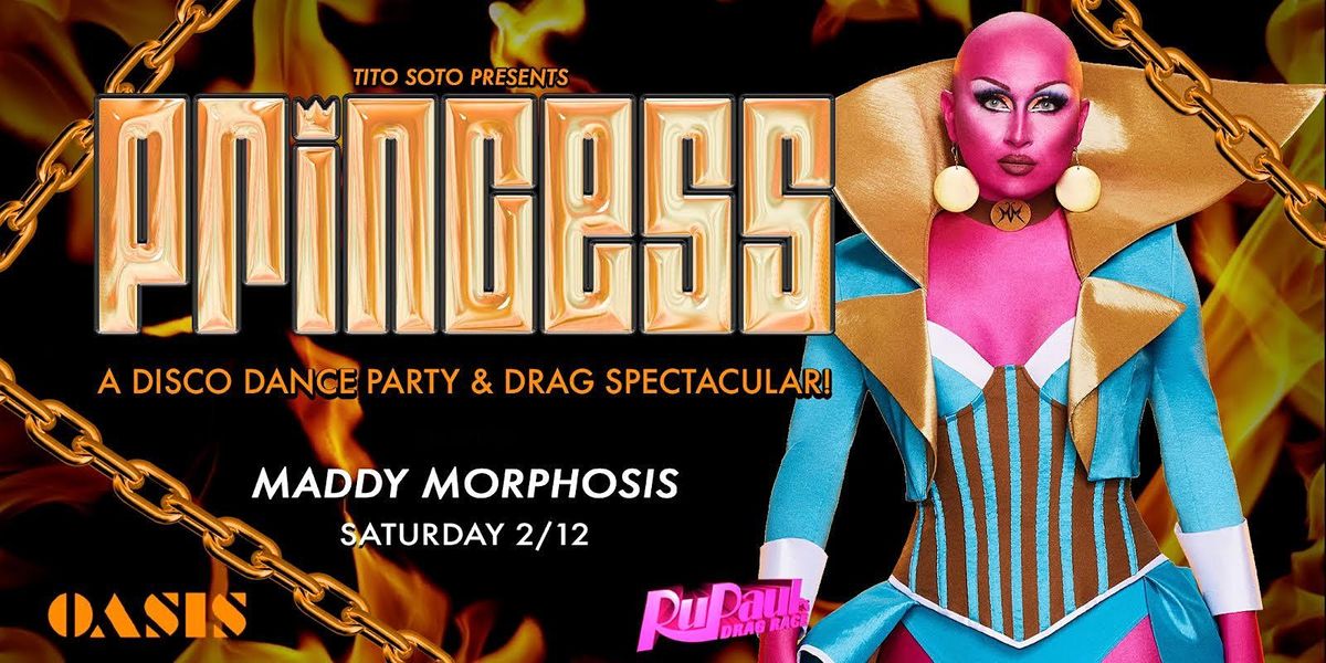 PRINCESS w/ Maddy Morphosis at OASIS, San Francisco on 12th February, 2022