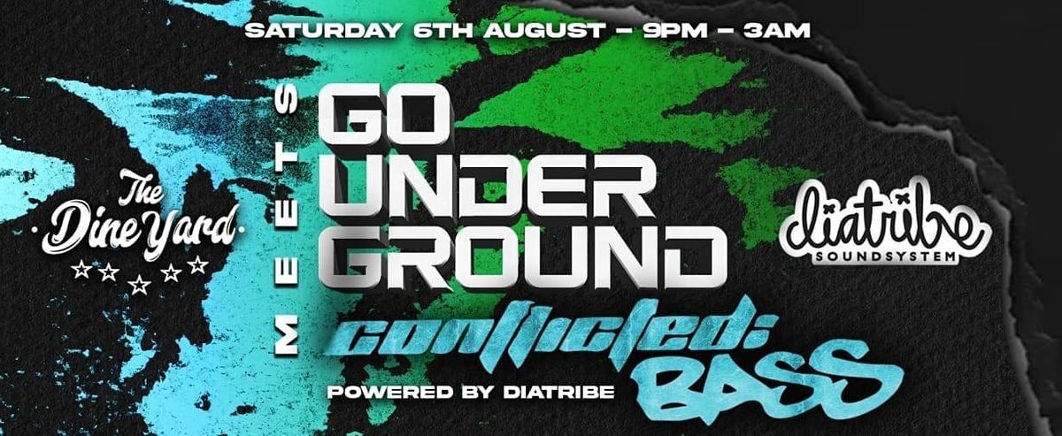 GO UNDERGROUND MEETS CONFLICTED: BASS ROUND 2 | The Dine Yard, Leighton ...