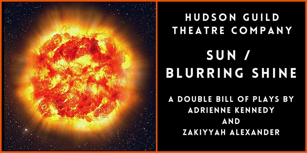 Hudson Guild Theatre Company presents Sun / Blurring Shine at Hudson ...