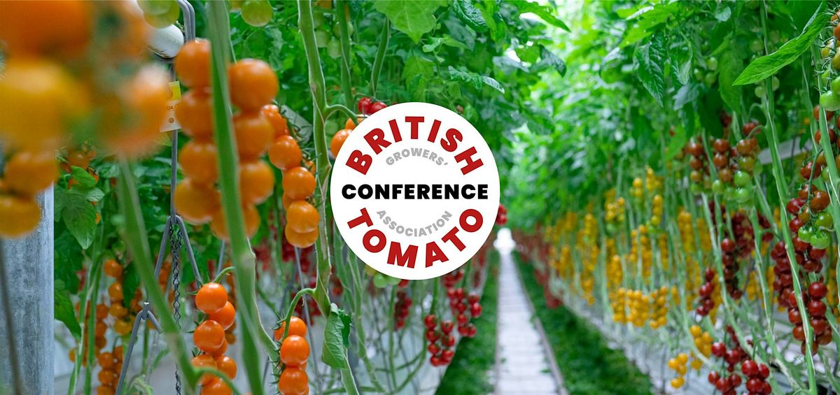 2024 British Tomato Conference at Chesford Grange Hotel, Kenilworth on ...