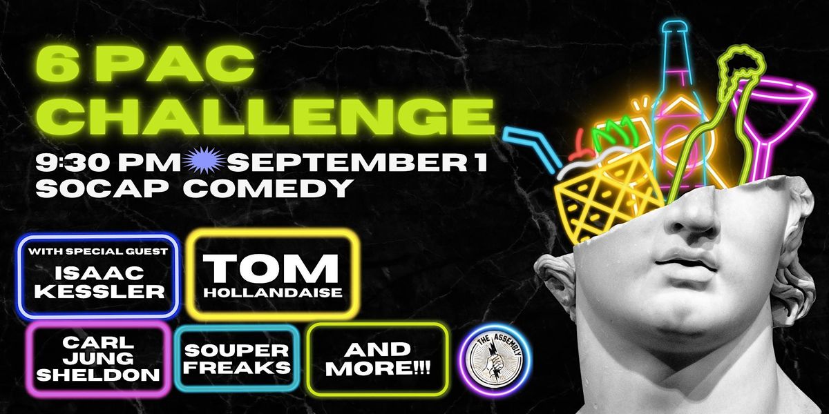 The Six Pac Challenge: An Improv Show at The Social Capital, Toronto on ...