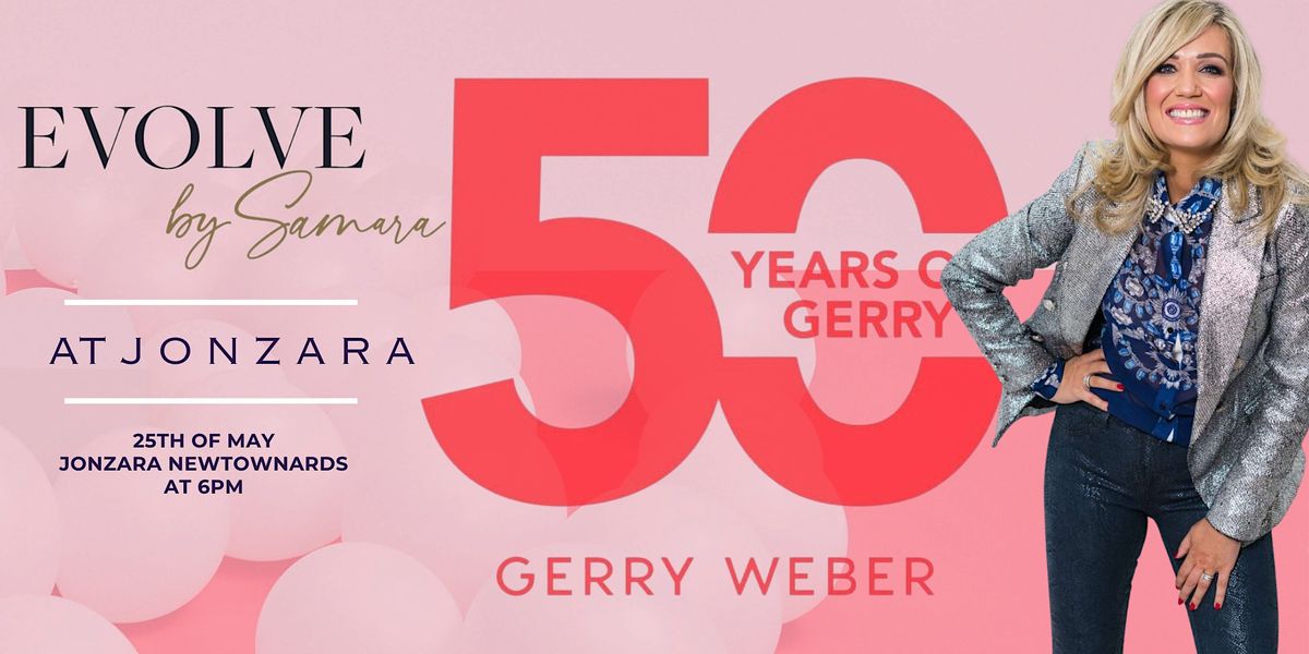 An Evening With Samara Celebrating 50 Years Of Gerry Weber at Jonzara ...