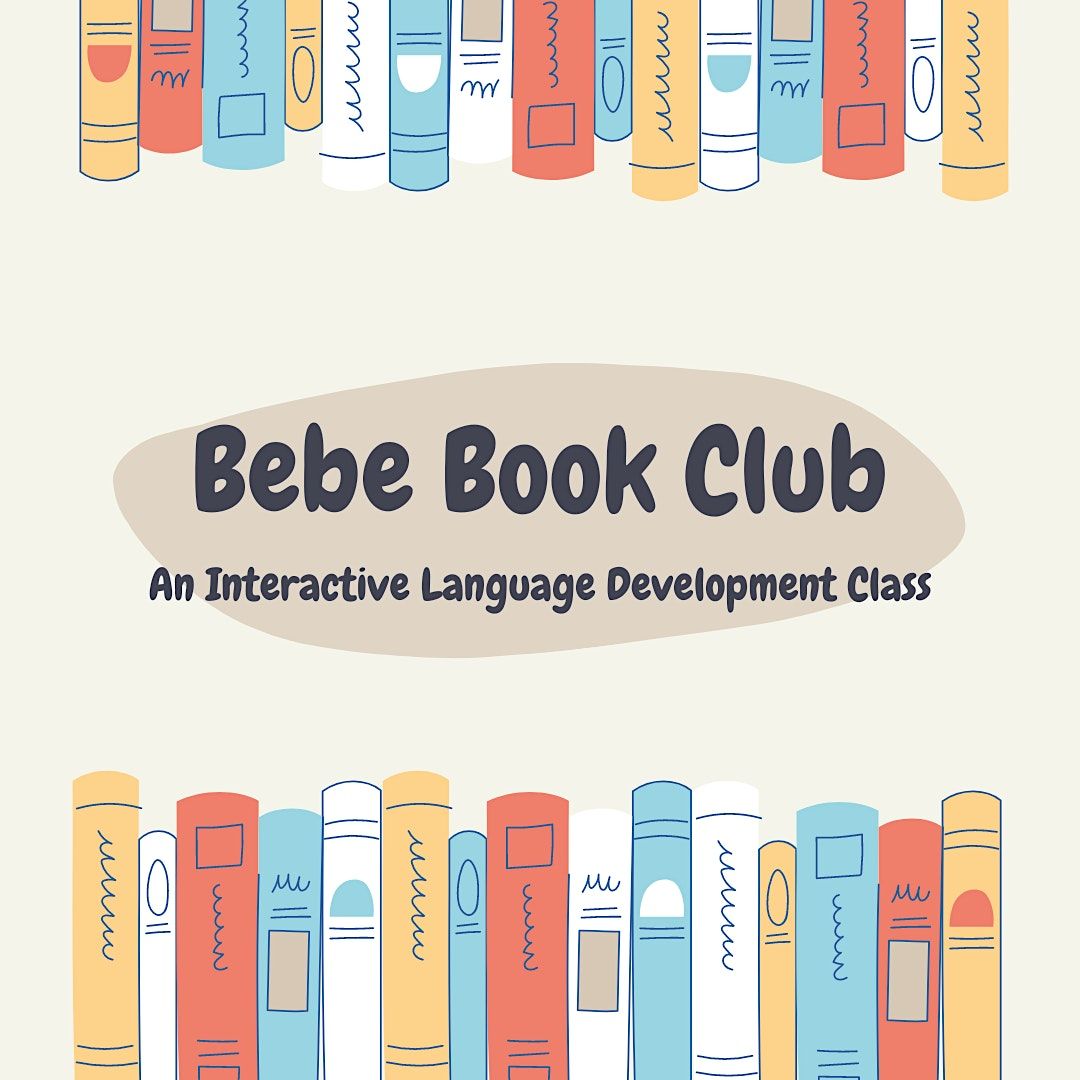 Bebe Book Club: An Interactive Language Development Class at The Wild ...