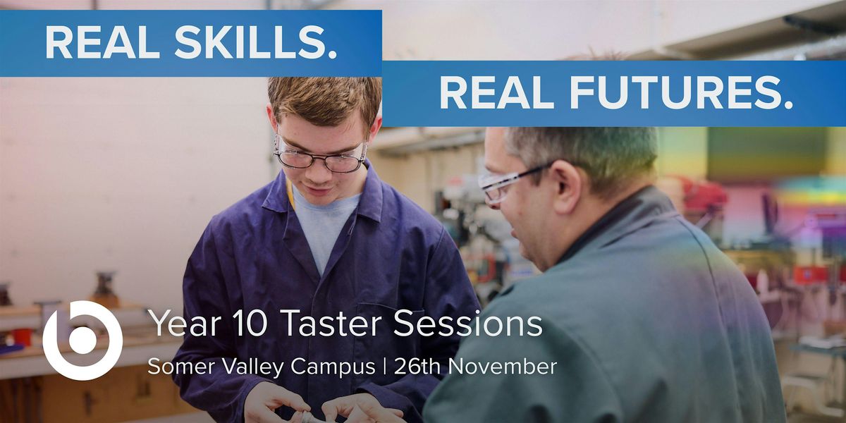 Bath College Year 10 Taster Sessions - Somer Valley Campus at Bath College Somer Valley Campus ...