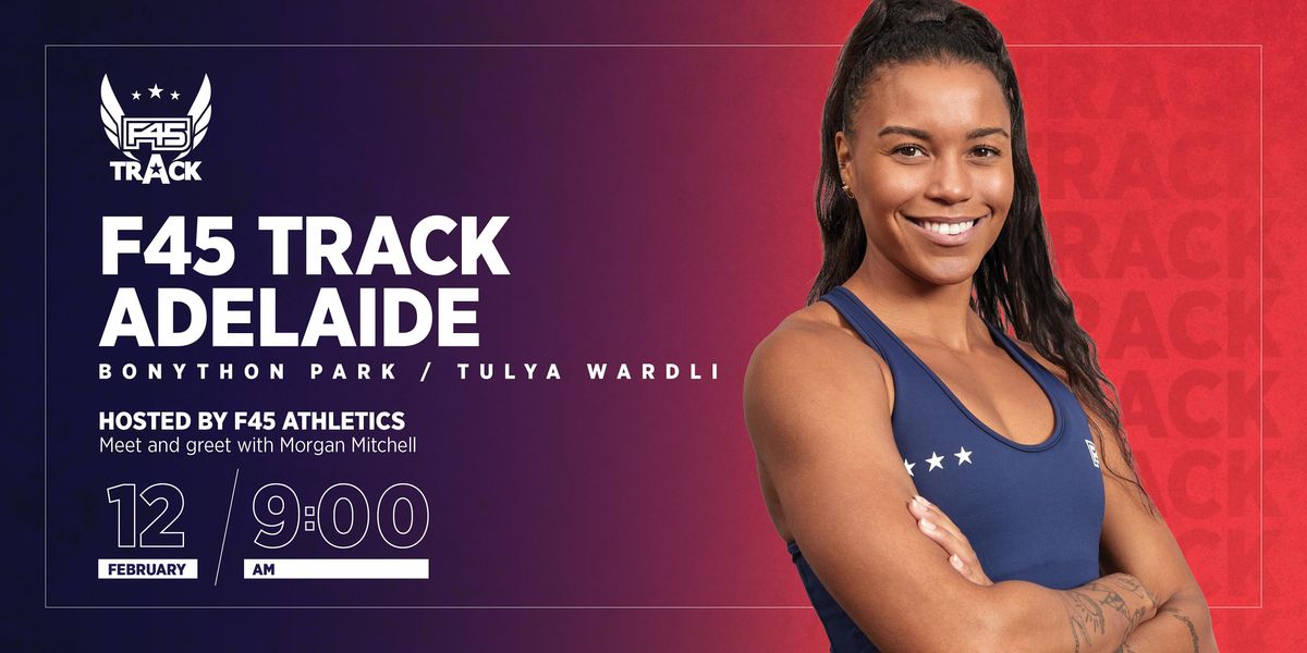 F45 TRACK - ADELAIDE | Bonython Park, Adelaide, SA | February 12, 2022