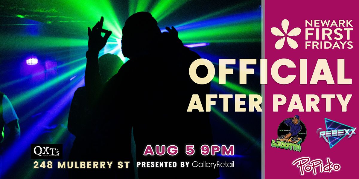 Newark First Fridays: OFFICIAL AFTER PARTY at QXT's Night Club, Newark ...